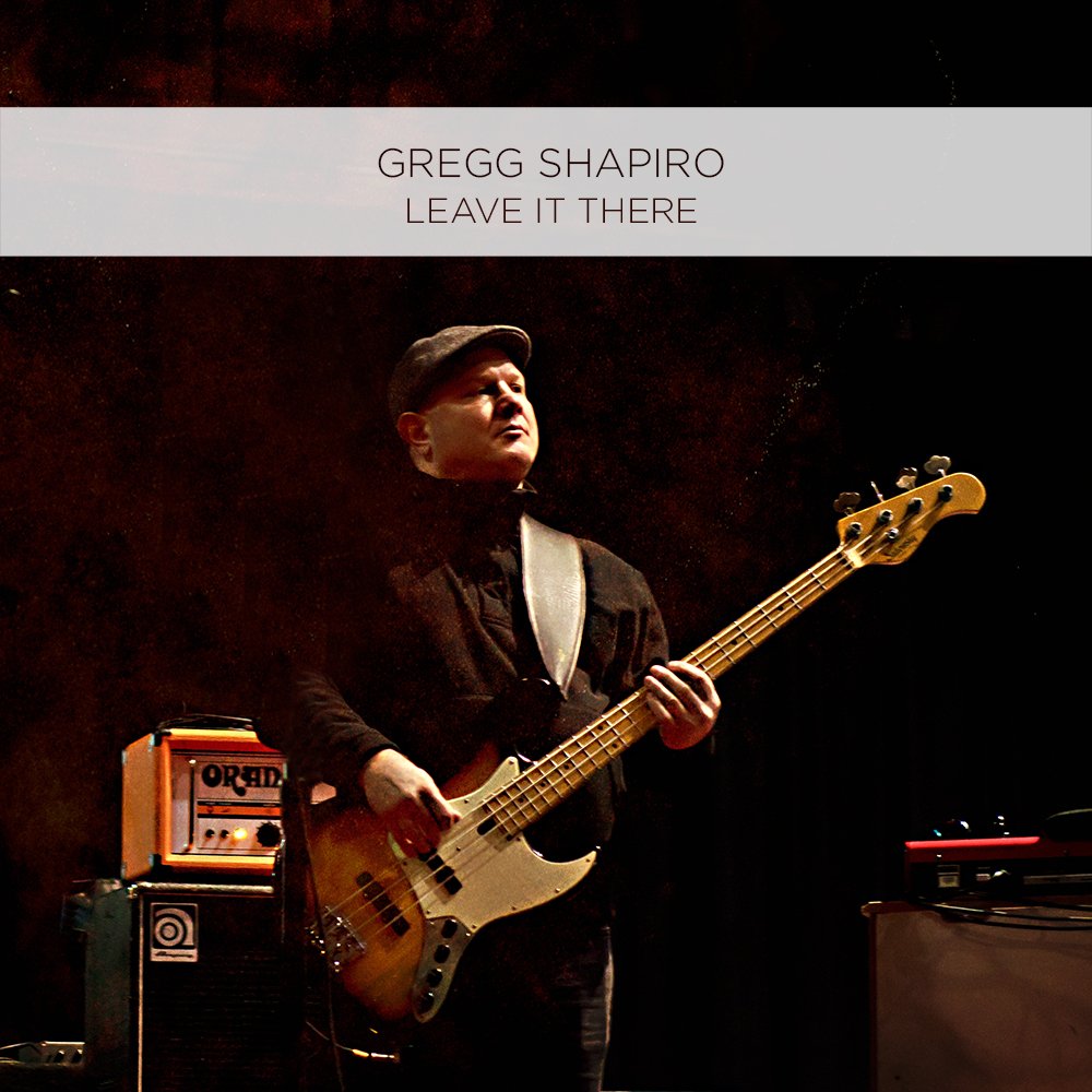 Leave It There by Gregg Shapiro | ReverbNation