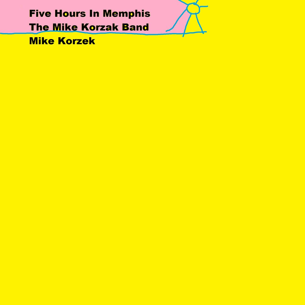 Five Hours In Memphis by mike korzek | ReverbNation