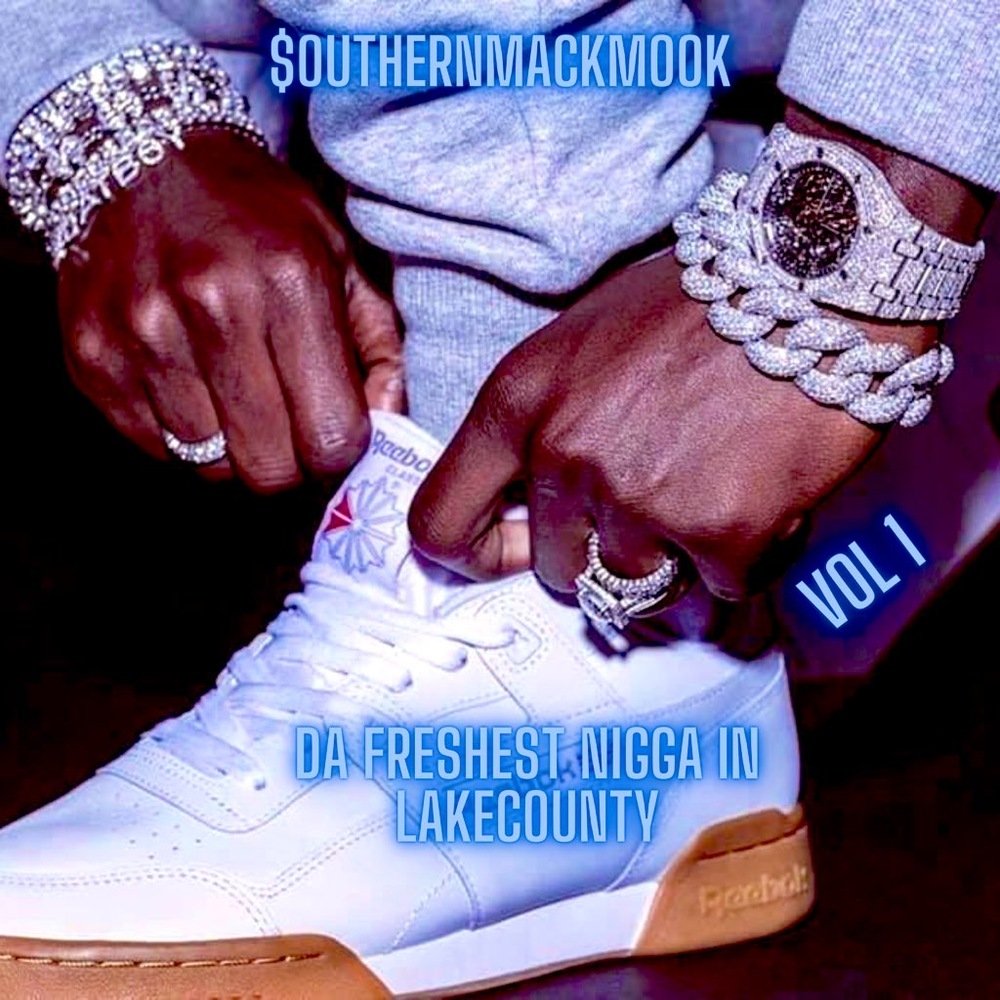Da Freshest Nigga In LakeCounty Vol 1 by southernmackmook | ReverbNation