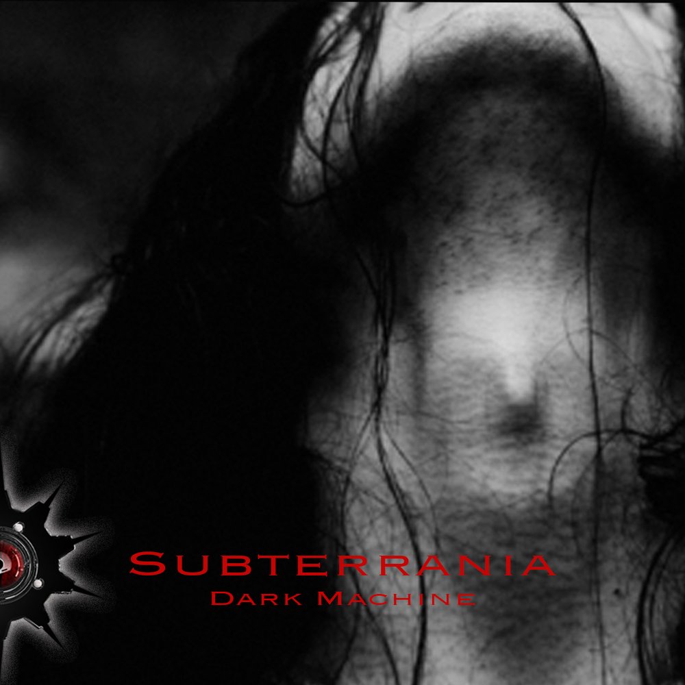 SUBTERRANIA by DARK MACHINE | ReverbNation
