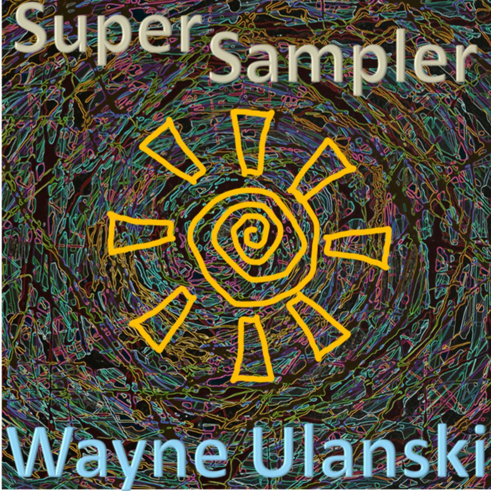 Super Sampler by Wayne Ulanski | ReverbNation