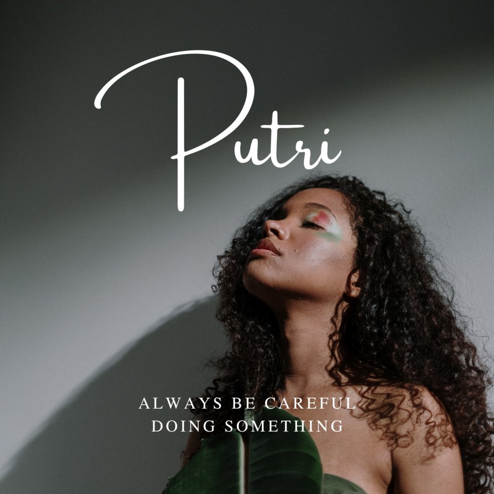 Putri by Always Be Careful Doing Something | ReverbNation