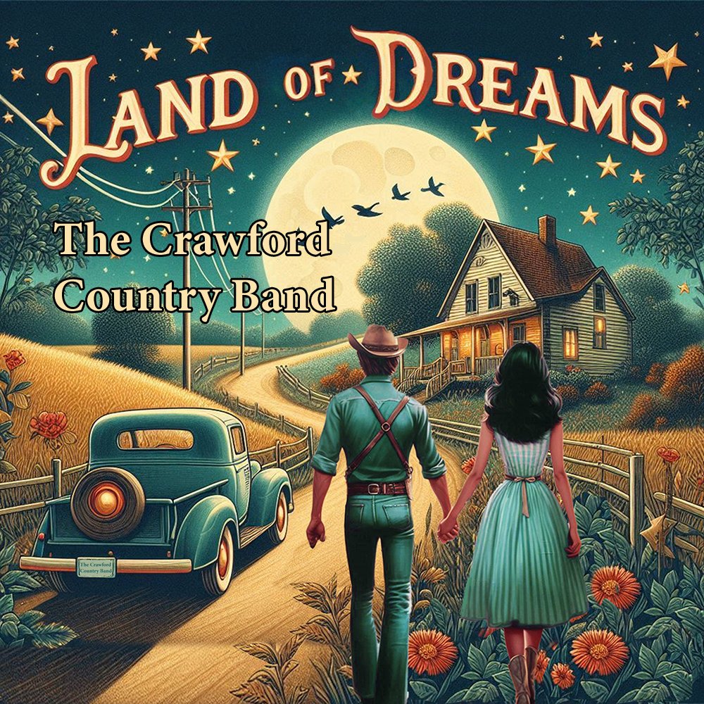 Land Of Dreams by The Crawford Country Band | ReverbNation