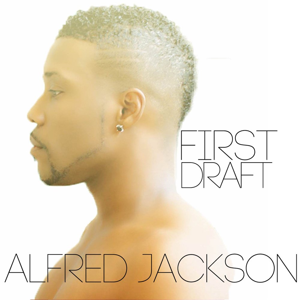 FIRST DRAFT by Alfred Jackson | ReverbNation