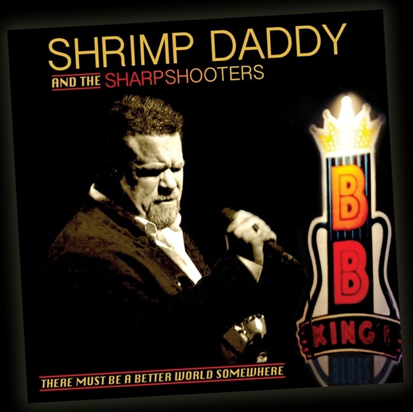 Shrimp Daddy & The Sharpshooters Songs | ReverbNation