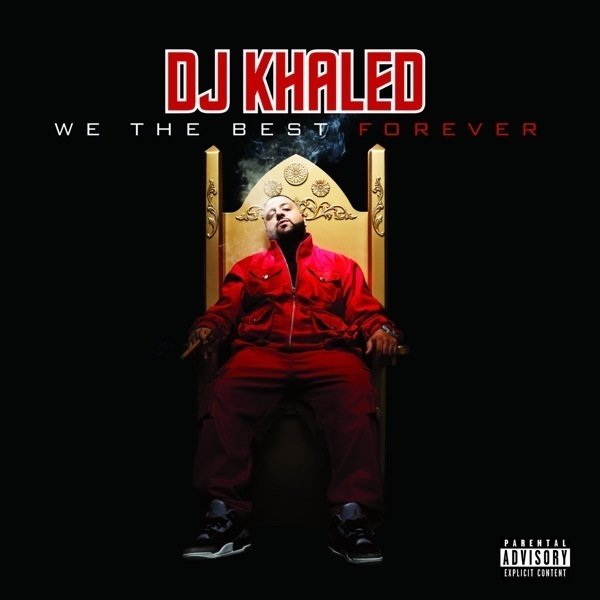 DJ Khaled - We The Best Forever Songs | ReverbNation