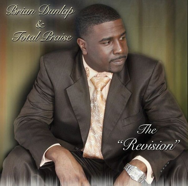Brian Dunlap & Total Praise | ReverbNation