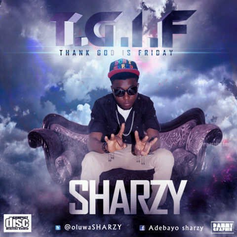 SHARZY - T.G.I.F by Sharzymusic | ReverbNation