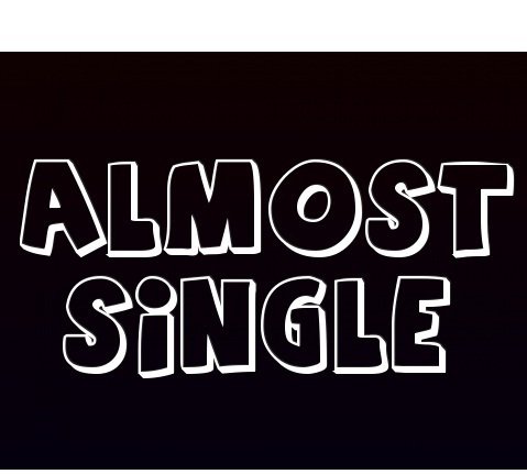 Almost Single | ReverbNation