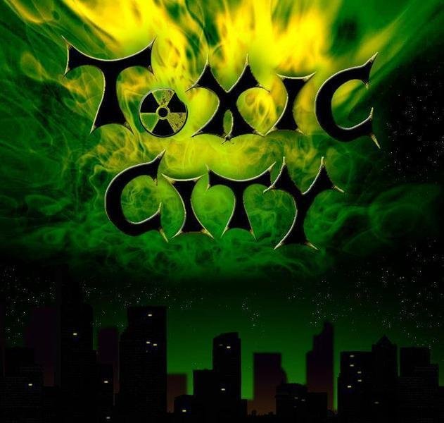 Toxic City | ReverbNation