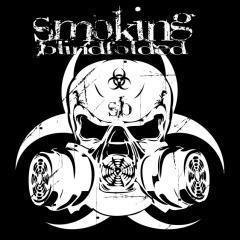 smoking blindfolded | ReverbNation