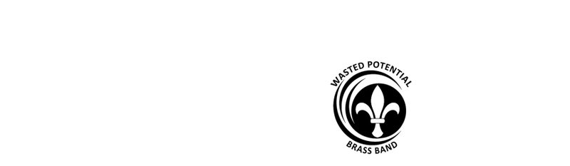 Wasted Potential Brass Band | ReverbNation