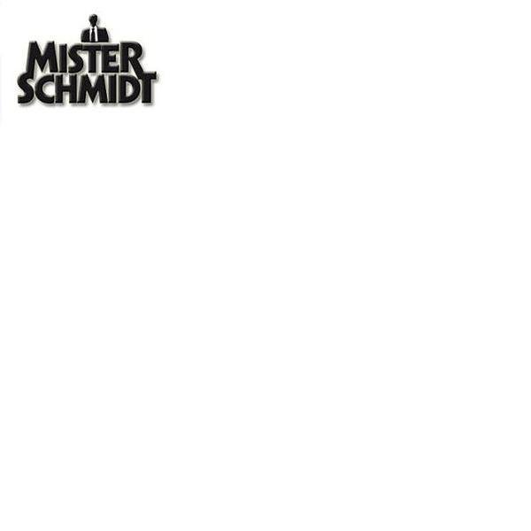 Mister Schmidt | ReverbNation