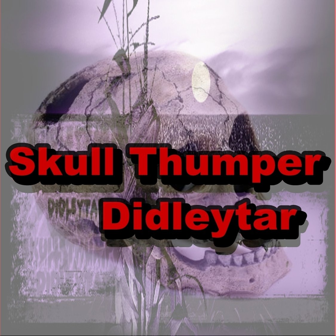 Skull Thumper | ReverbNation