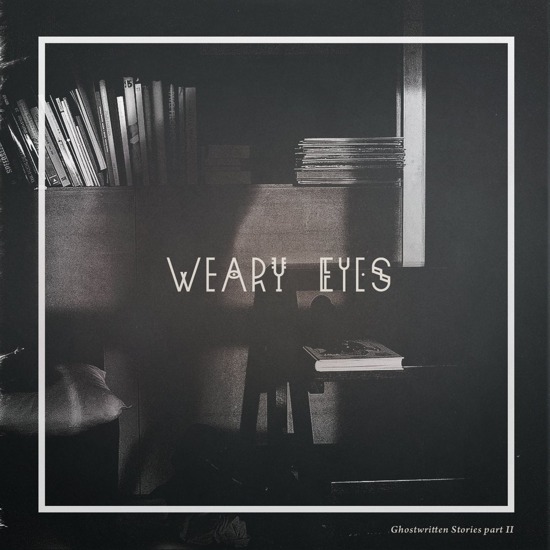 Weary Eyes | ReverbNation