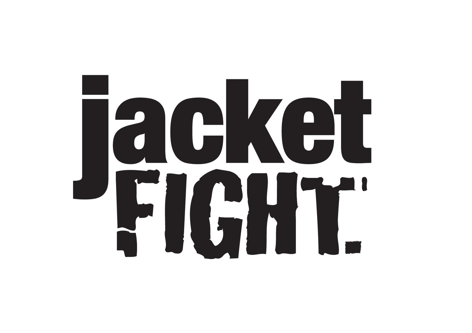 Jacket Fight | ReverbNation