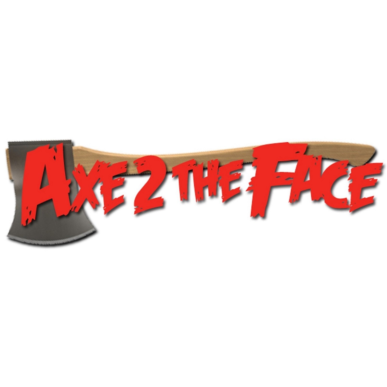 Axe 2 the Face | ReverbNation