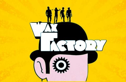 Wax Factory | ReverbNation