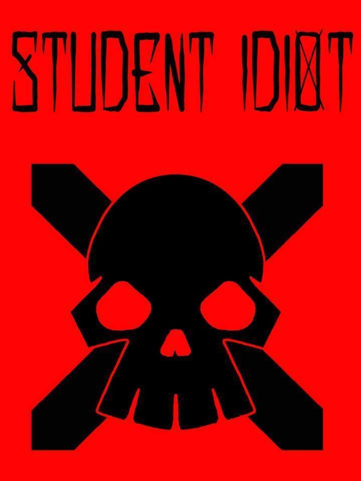 student idiot | ReverbNation