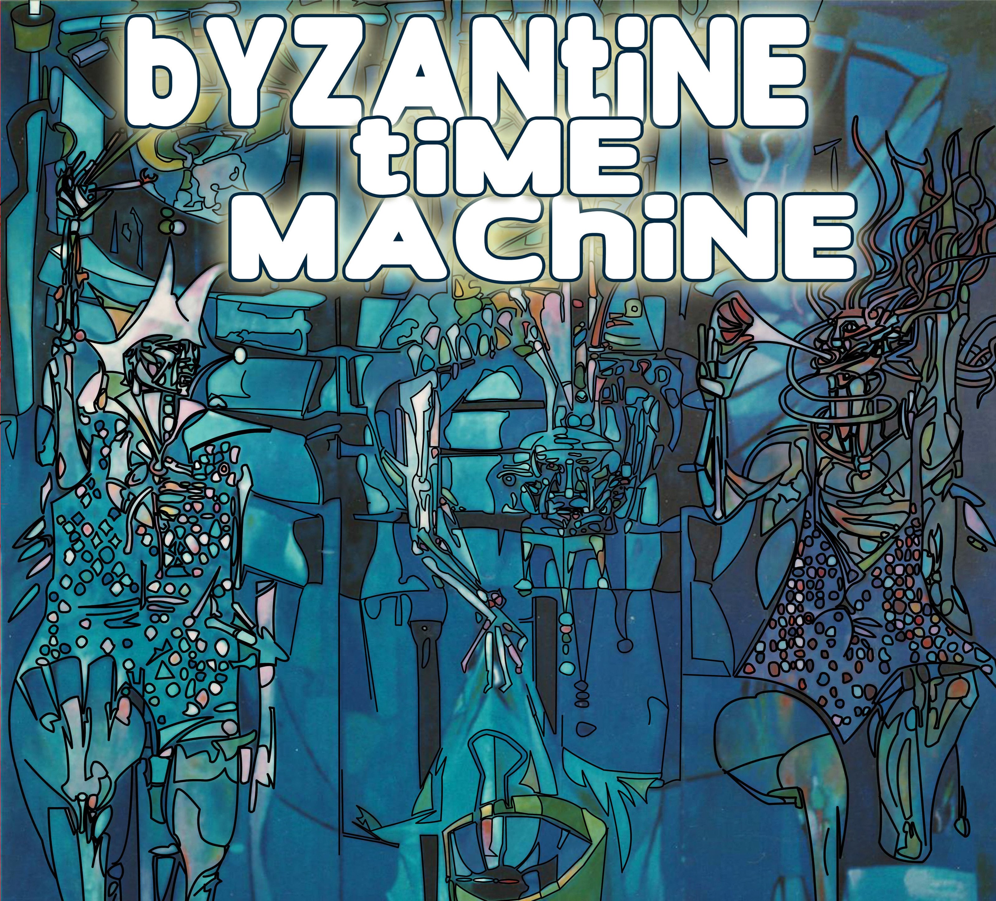 Byzantine Time Machine | ReverbNation