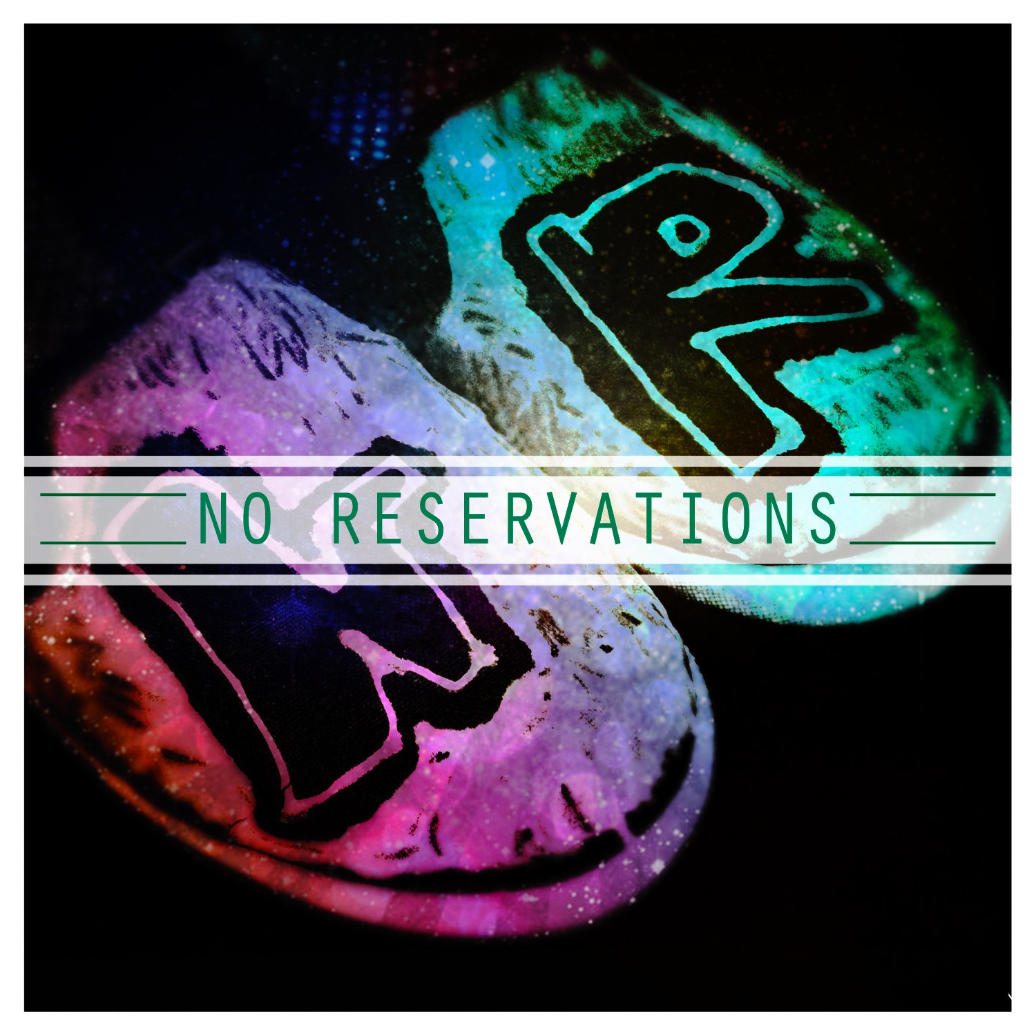 No Reservations | ReverbNation