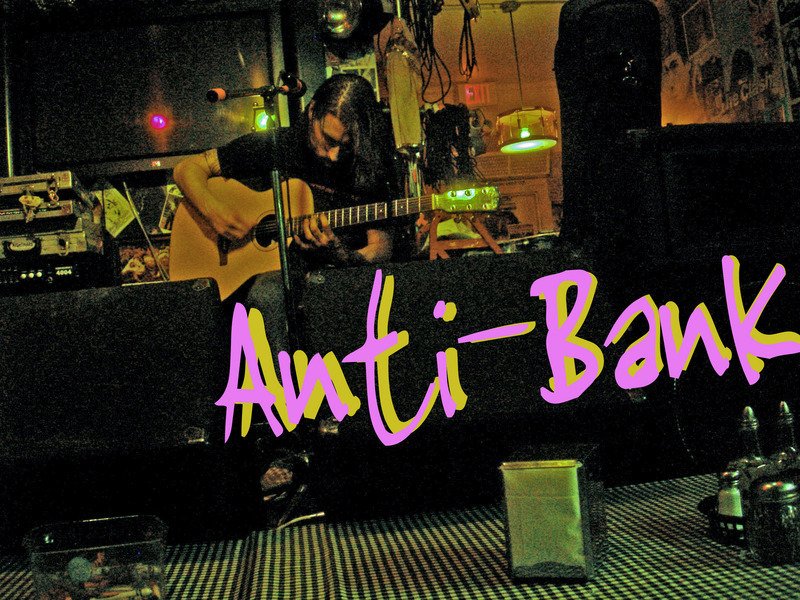 Anti-Bank | ReverbNation