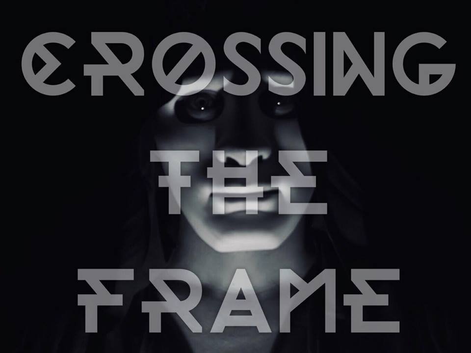 Crossing the Frame | ReverbNation