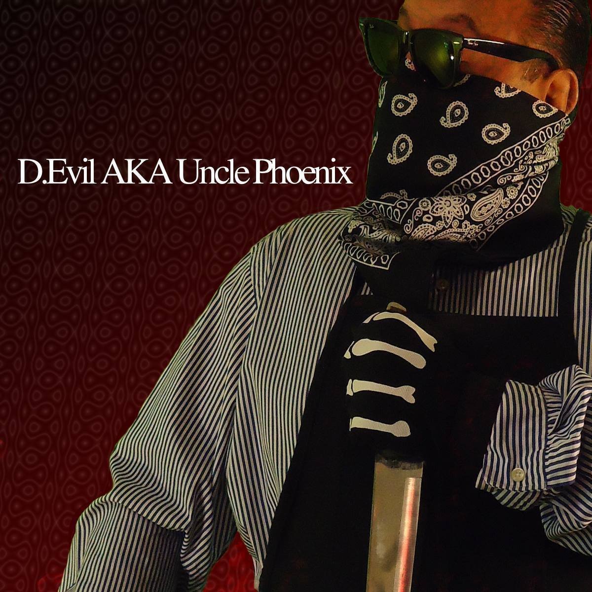D.Evil aka Uncle Phoenix | ReverbNation