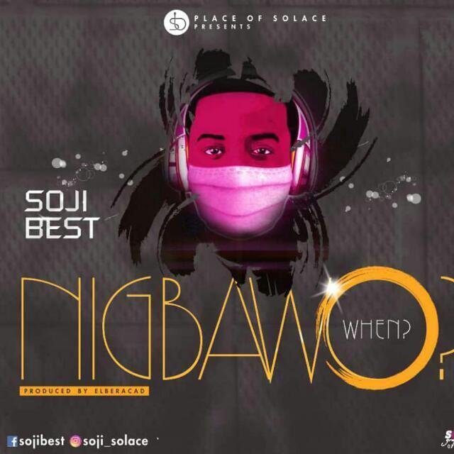 Nigbawo by Soji Best.mpeg by Solace Band | ReverbNation