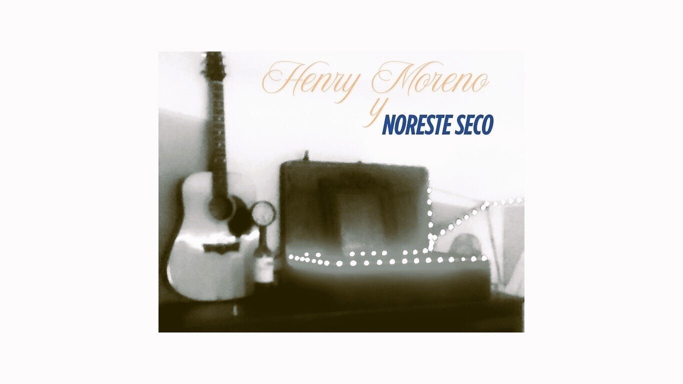 Henry_Moreno & NORESTE SECO | ReverbNation