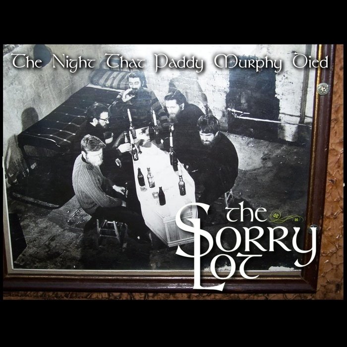 The Night That Paddy Murphy Died by The Sorry lot | ReverbNation