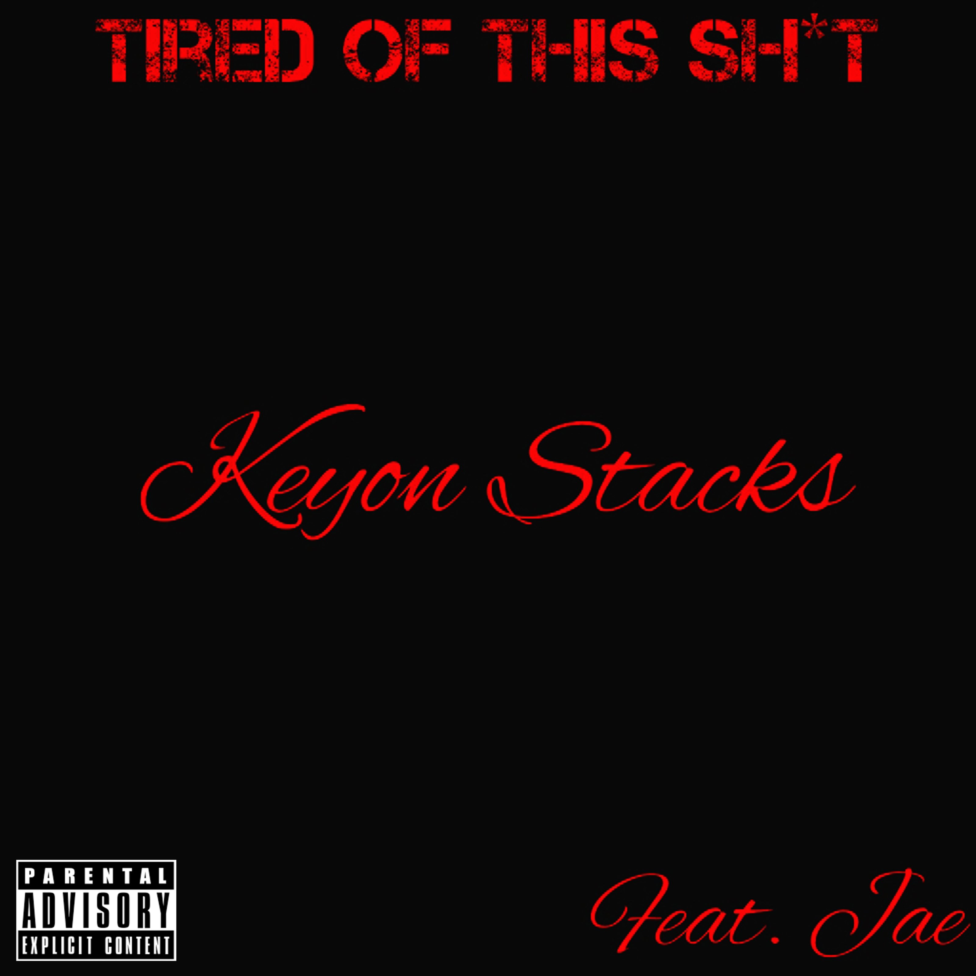 ''Tired Of This Sh*t'' feat. Jae by Keyon Stacks | ReverbNation