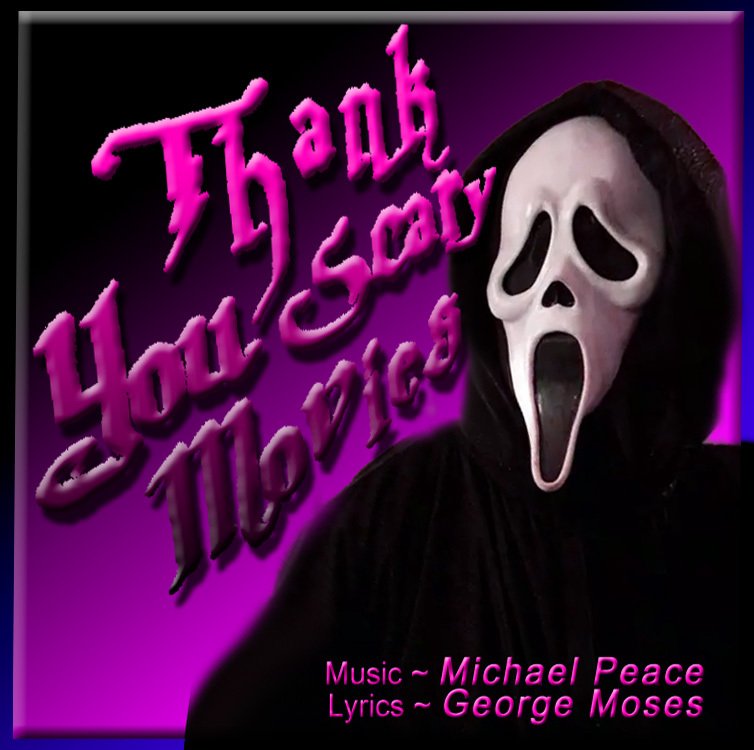 Thank You Scary Movies ~ Mike S. Peace & George Moses by Michael Peace ...
