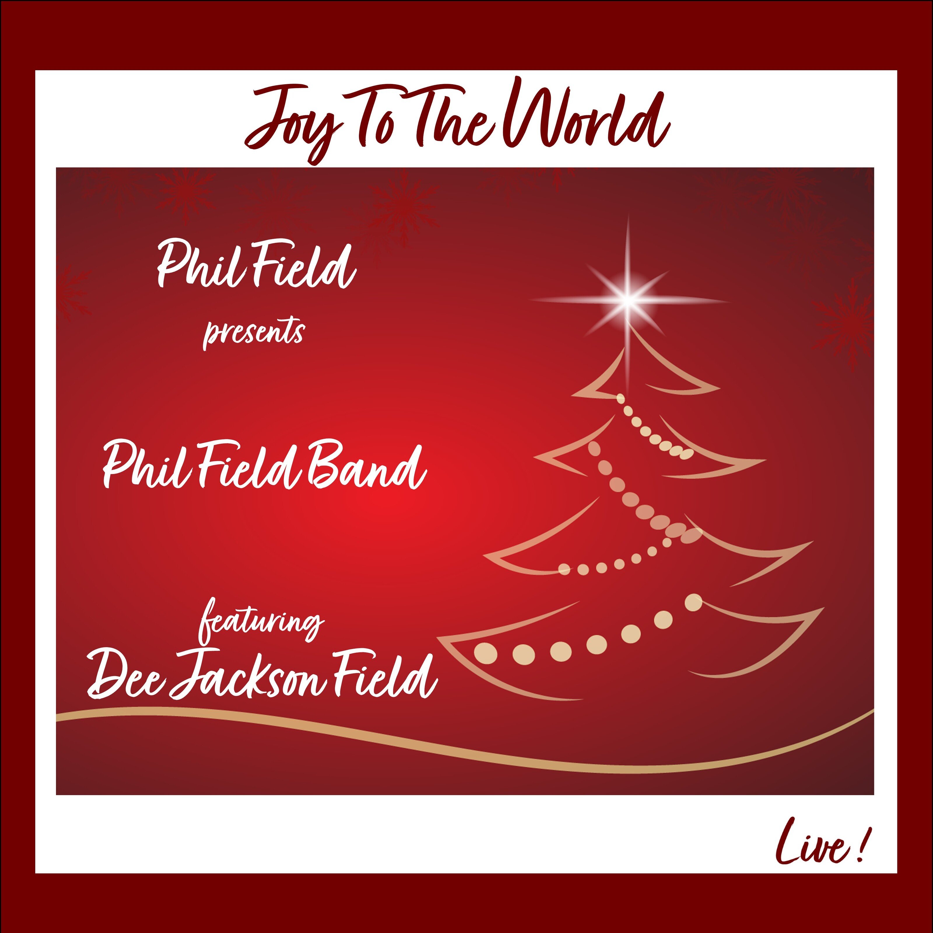 Joy To The World LIVE! w/the Phil Field Band (Remix) by Dee Jackson ...